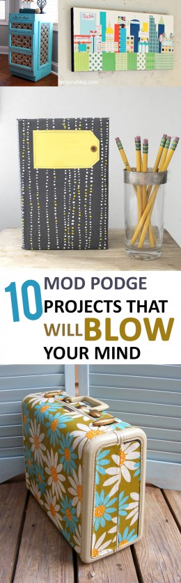 10 Mod Podge Projects that Will Blow Your Mind - Sunlit Spaces