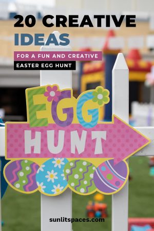 20 Creative Ideas for a Fun and Creative Easter Egg Hunt - Sunlit Spaces