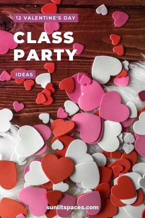 12 Valentines Day Class Party Ideas - Sunlit Spaces